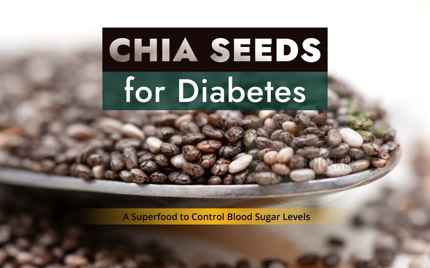 Chia Seeds for Diabetes: A Superfood to Control Diabetes - Home ...